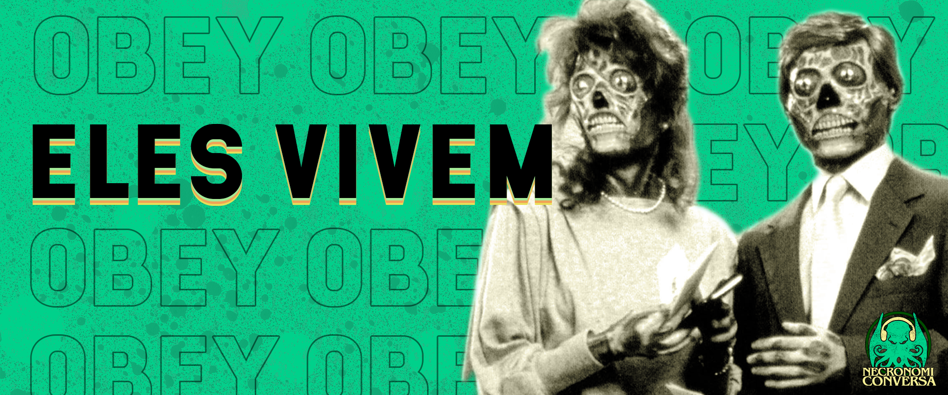 #72 - Eles Vivem ~ Necronomiconversa
